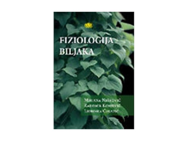 FIZIOLOGIJA BILJAKA  - Prof. Dr Ljubinka Culafić, Prof. Dr Mirjana Neškov