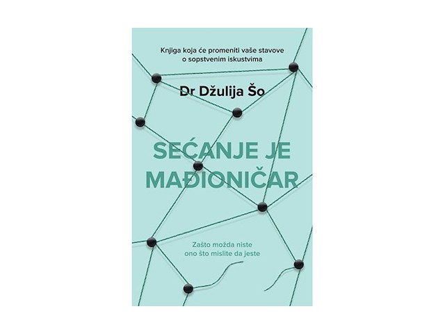 SEĆANJE JE MAĐIONIČAR  - Dr. Džulija Šo