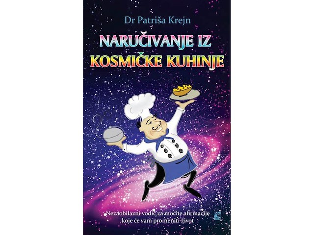 NARUČIVANJE IZ KOSMIČKE KUHINJE  - Dr Patriša Krejn