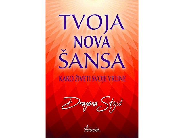 TVOJA NOVA ŠANSA  - Dragana Stojić