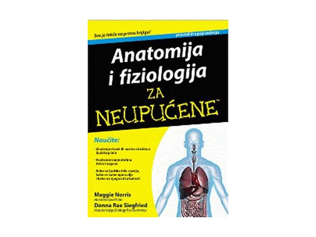 ANATOMIJA I FIZIOLOGIJA ZA NEUPUĆENE  - Wesley J. Chun