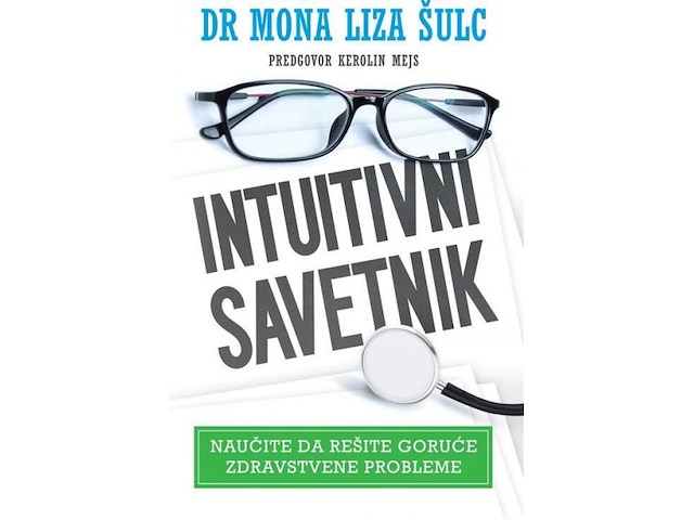 INTUITIVNI SAVETNIK  - Dr Mona Liza Šulc