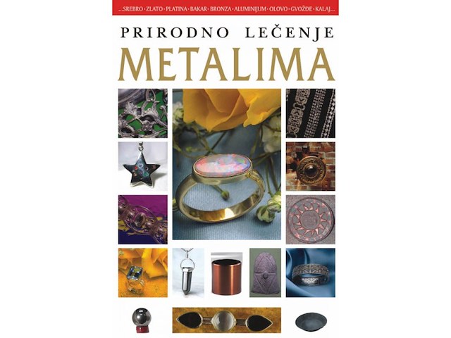 PRIRODNO LEČENJE METALIMA  - Priređivač: Momir Ubiparip