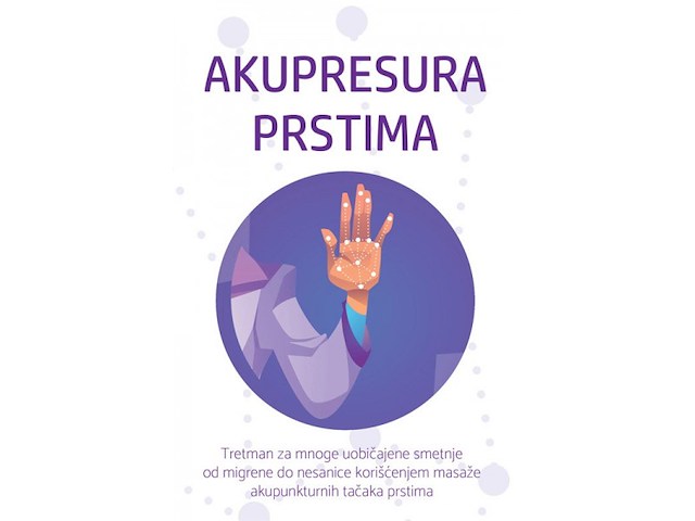 AKUPRESURA PRSTIMA  - Grupa Autora