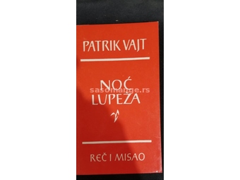 Noc lupeza, Patrik Vajt