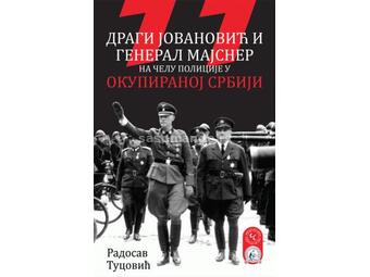 Dragi Jovanović i general Majsner na čelu policije u okupiranoj Srbiji