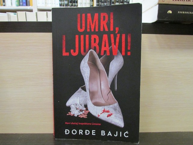 UMRI, LJUBAVI! - Đorđe Bajić