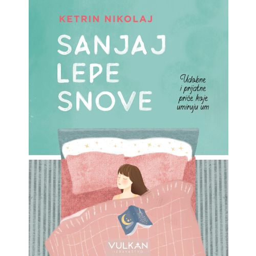 Sanjaj lepe snove