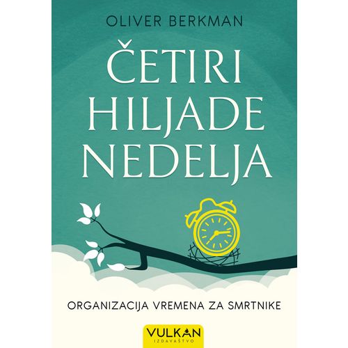 Četiri hiljade nedelja: Organizacija vremena za obične smrtnike