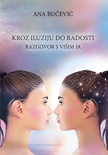 Kroz iluziju do radosti – Ana Bučević