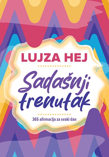 Sadašnji trenutak – Lujza Hej