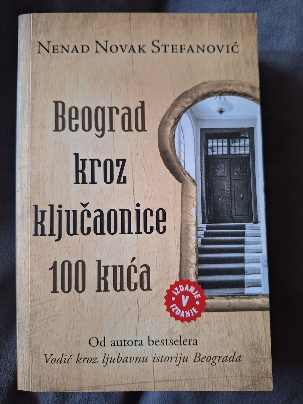 Knjiga Beograd kroz kljucaonice 100 kuca od Nenada Novaka Stefanovica