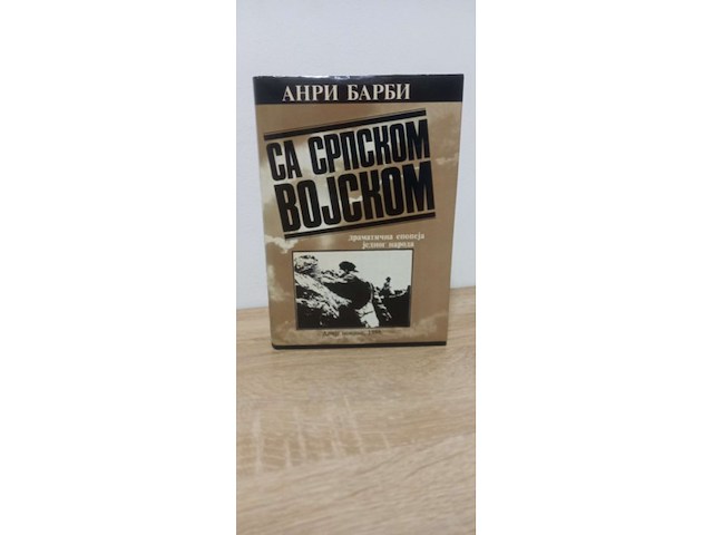 SA SRPSKOM VOJSKOM Anri Barbi