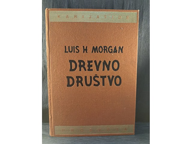 DREVNO DRUŠTVO - Luis H. Morgan