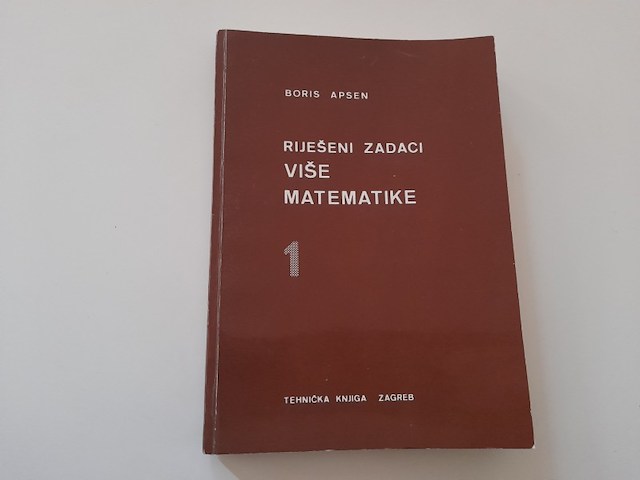 Riješeni zadaci iz više matematike 1 - Boris Apsen