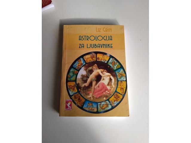 Liz Grin - ASTROLOGIJA ZA LJUBAVNIKE