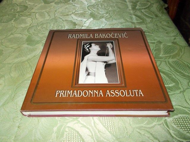 Radmila Bakocevic - Primadonna Assoluta