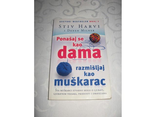 Ponašaj se kao dama razmišljaj kao muškarac - Harvi