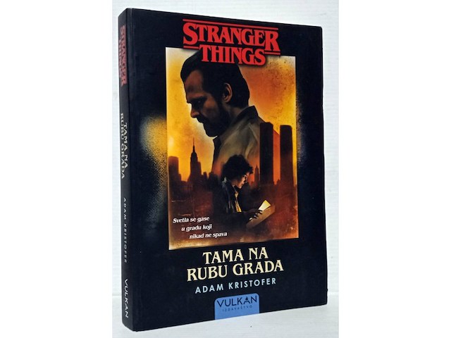 STRANGER THINGS, TAMA NA RUBU GRADA- Adam Kristofer