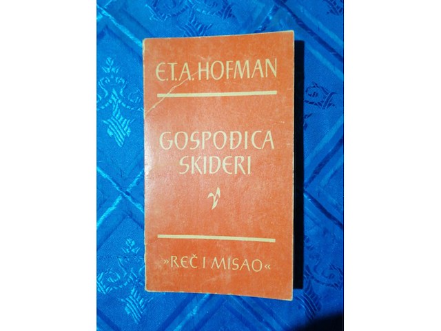 E. T. A. HOFMAN: GOSPOĐICA SKIDERI