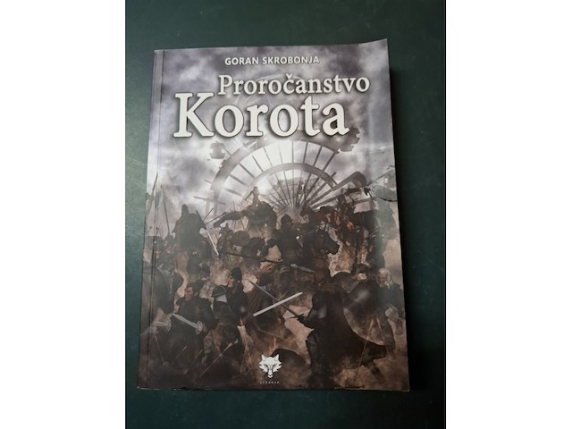 Goran Skrobonja - Proročanstvo Korota