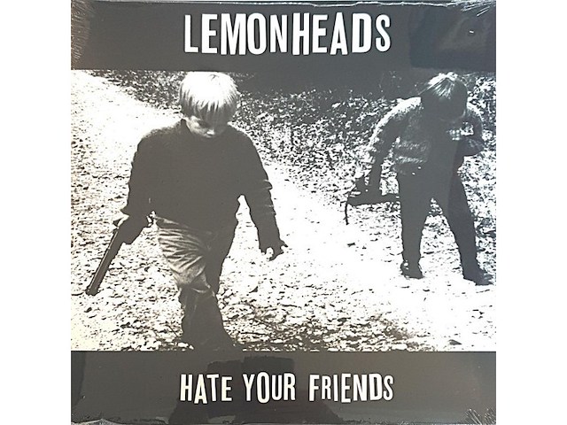 Lemonheads - Hate Your Friends