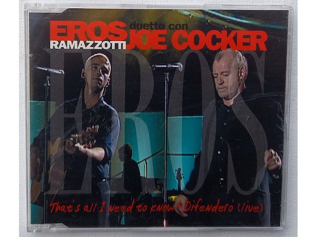 Eros Ramazzotti, Joe Cocker – That`s All I Need To Know