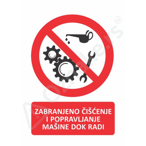 Zabranjeno čišćenje i popravljanje mašine dok radi