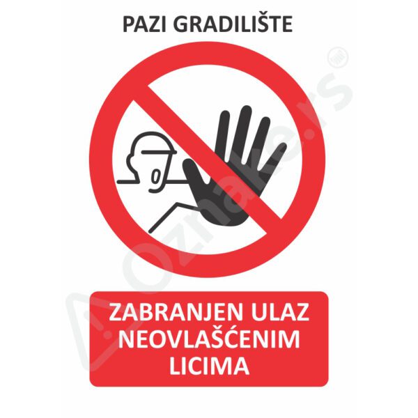 Pazi gradilište Zabranjen pristup neovlašćenim licima