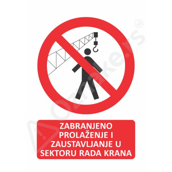 Zabranjeno prolaženje i zaustavljanje u sektoru rada krana