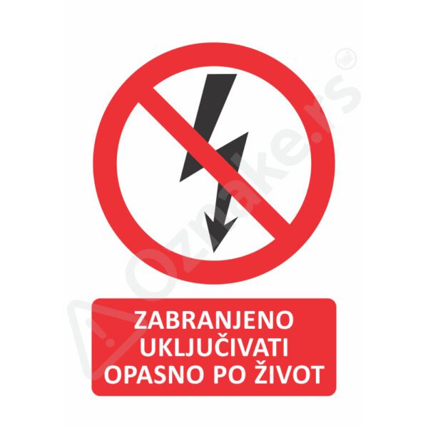 Zabranjeno uključivati Opasno po život