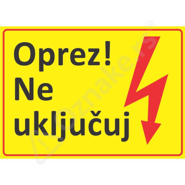 Oprez Ne uključuj