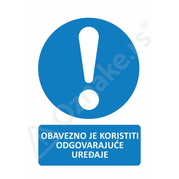 Obavezno je koristiti odgovarajuće uređaje