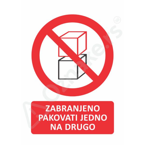 Zabranjeno pakovati jedno na drugo