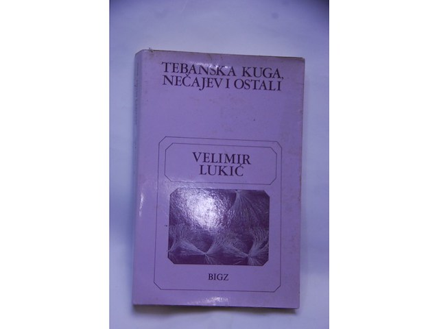 Tebanska kuga / Nečajev i ostali - Velimir Lukić