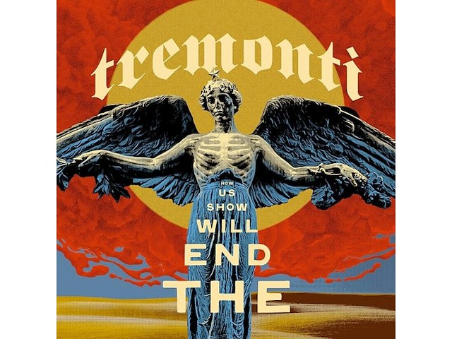 Tremonti - The End Will Show Us How