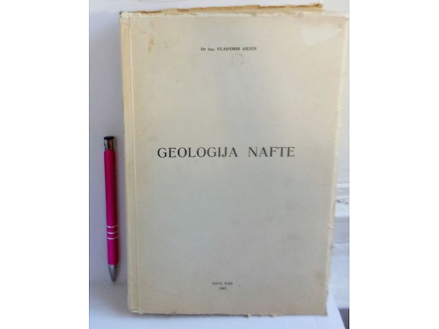 GEOLOGIJA NAFTE - DR ING VLADIMIR AKSIN