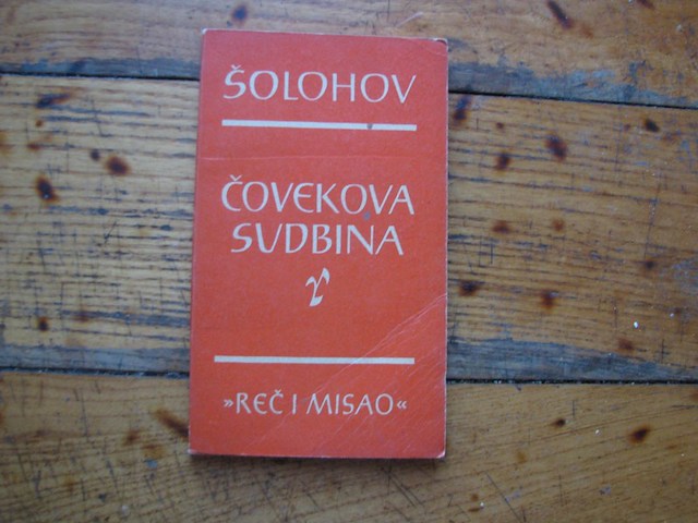 MIHAIL ŠOLOHOV - ČOVEKOVA SUDBINA