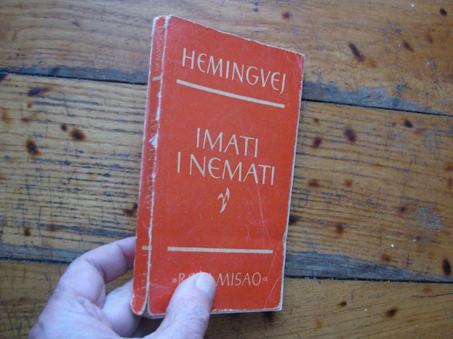 ERNEST HEMINGVEJ - IMATI I NEMATI