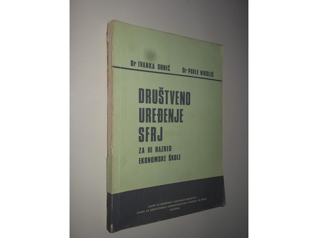 Društveno uređenje SFRJ - Ivanka Srnić, Pavle Nikolić