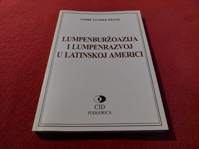 Lumpenburžoazija i lumpenrazvoj Andre Gunder Frank