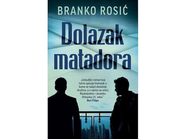 Dolazak matadora - Branko Rosić