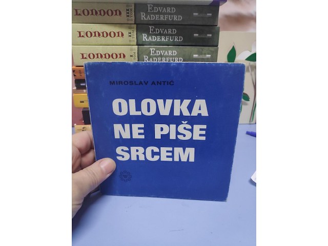 Olovka ne piše srcem Miroslav Antić