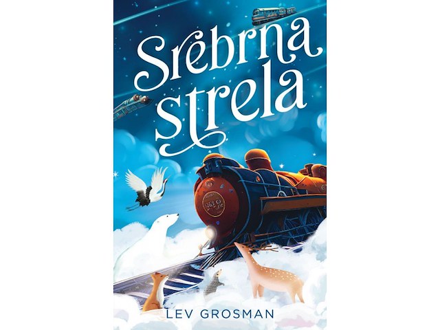 SREBRNA STRELA  - Lev Grosman