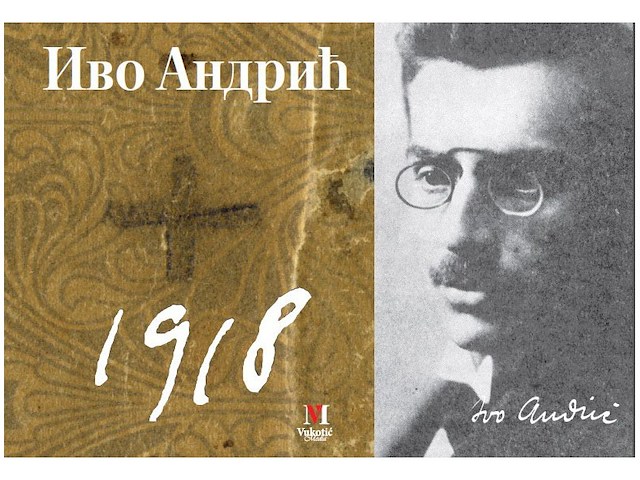 IVO ANDRIĆ 1918  - Ivo Andrić