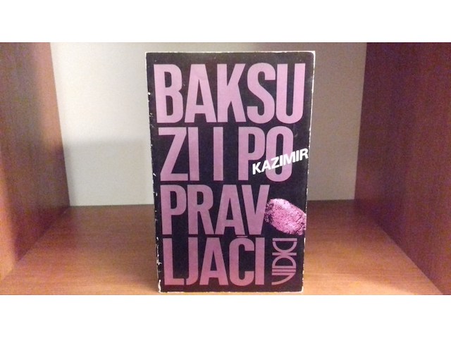 Baksuzi i popravljači,Velimir Ćurgus Kazimir