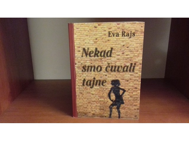 NEKAD SMO ČUVALI TAJNE,Eva Rajs