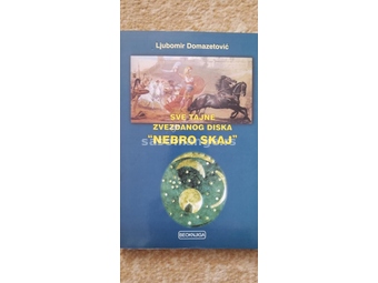 Sve tajne zvezdanog diska "Nebro Skaj", Ljubomir Domazetovic