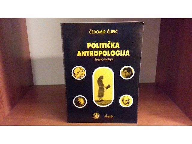 Politička antropologija:Hrestomatija,Čedomir Čupić