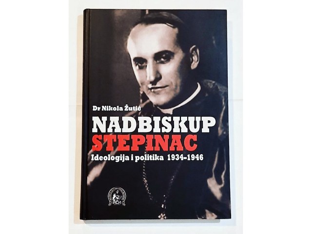 Nadbiskup Stepinac - ideologija i verska politika